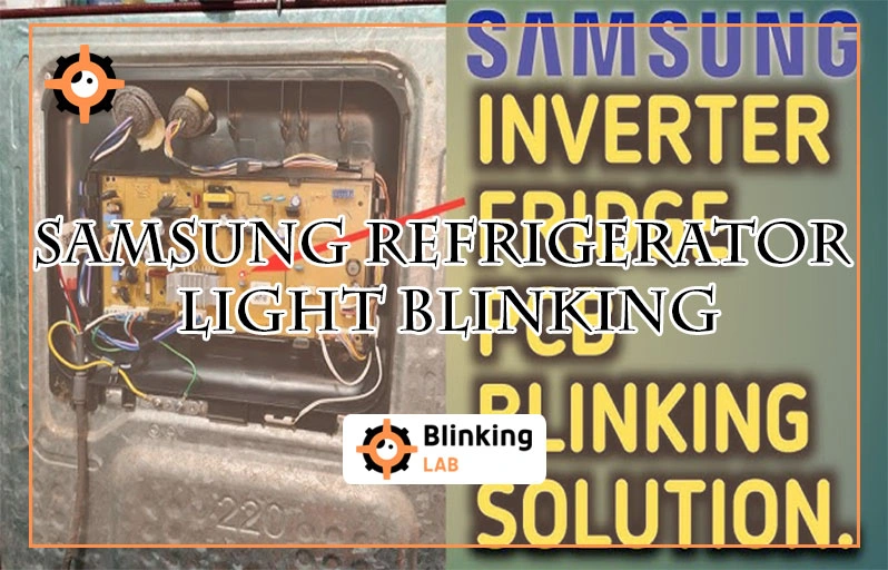 Samsung Refrigerator Light Blinking: Quick Fixes to Try Now