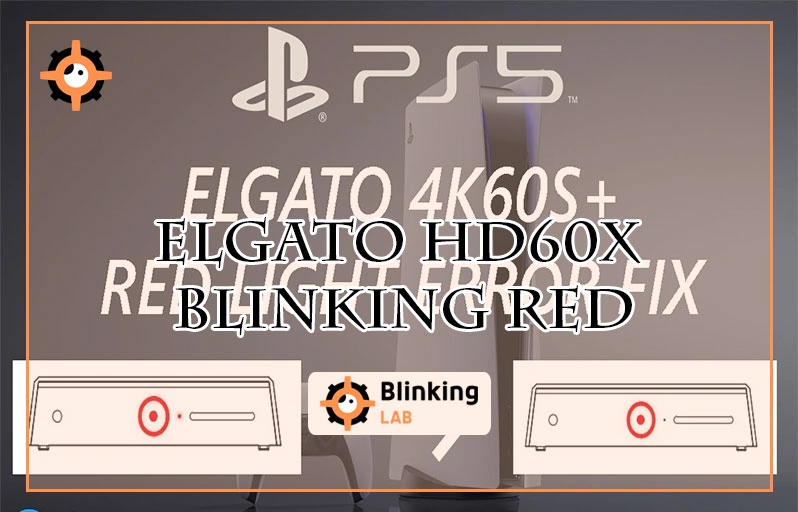 Elgato Hd60X Blinking Red: Quick Fixes to Stop the Flashing