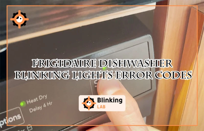 Frigidaire Dishwasher Blinking Lights